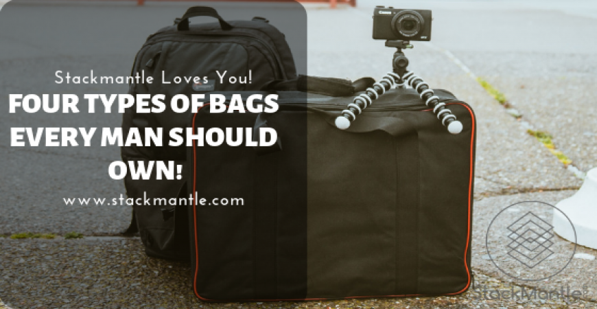 Four Types Of Bags Every Man Should Own! | StackMantle