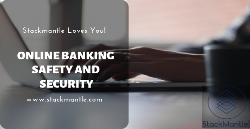 Online Banking: Safety And Security | StackMantle