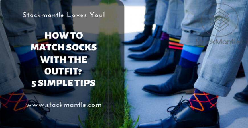 How To Match Socks With The Outfit 5 Simple Tips Stackmantle
