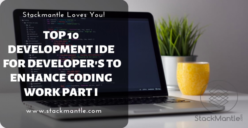 TOP 10 Development IDE For Developer's To Enhance Coding Work | StackMantle