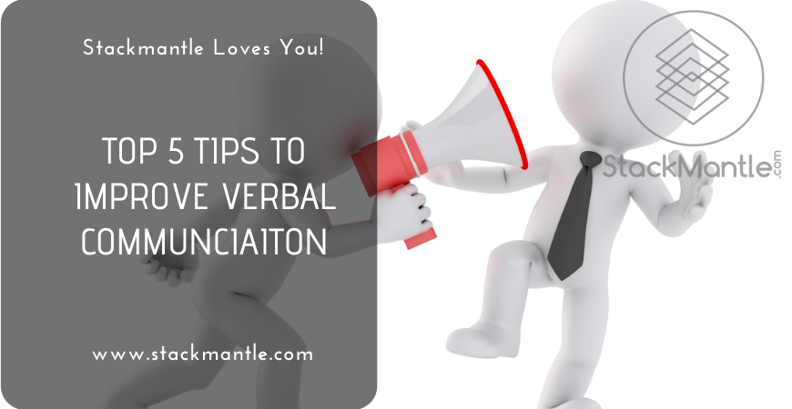 Top Five Tips To Improve Verbal Communication | StackMantle