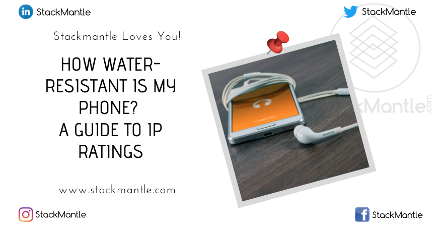 How water resistant is my phone? Guide to IP Ratings | StackMantle